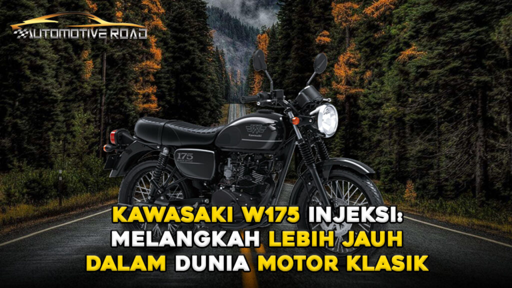 Kawasaki W175 Injeksi: dalam Dunia Motor Klasik